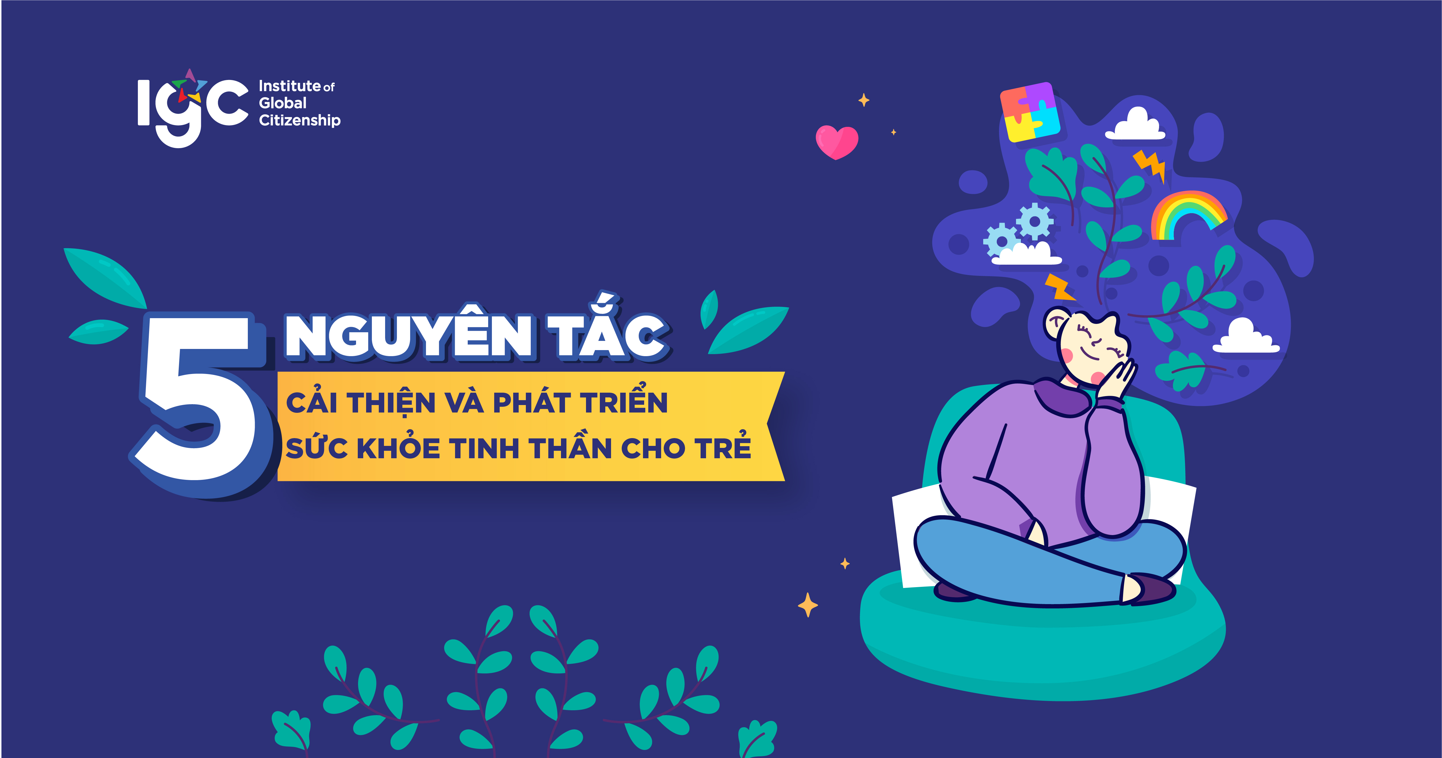 5 nguyên tắc để cải thiện và phát triển sức khỏe tinh thần cho trẻ - IGC Group